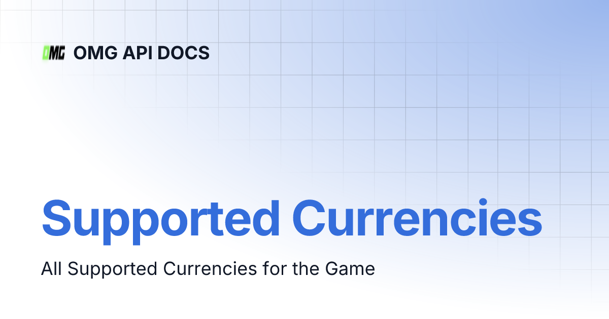 Supported Currencies | English | OMG API DOCS