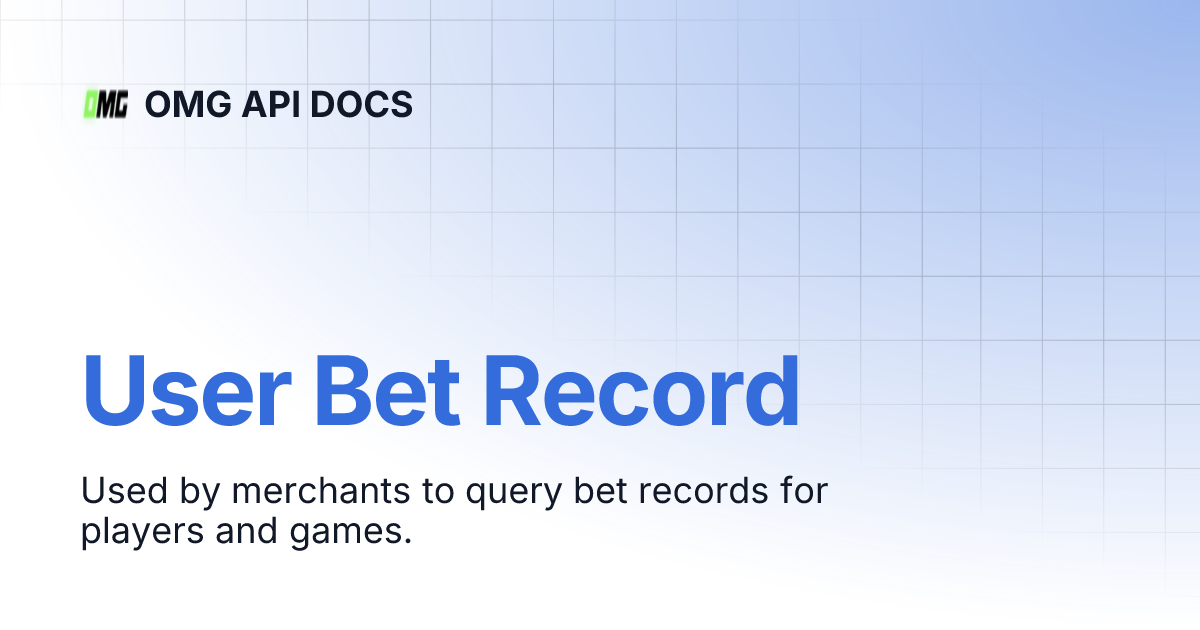 User Bet Record | English | OMG API DOCS