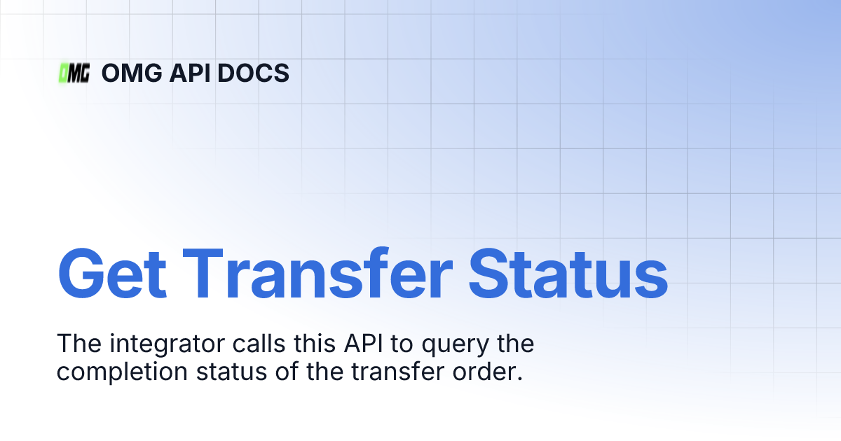 Get Transfer Status | OMG API DOCS