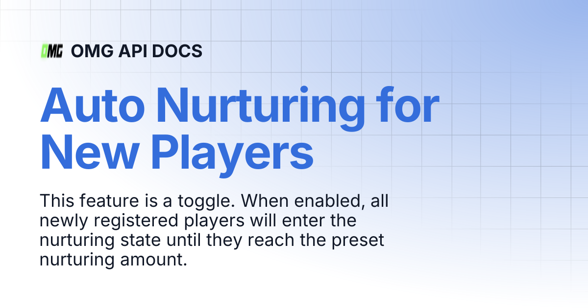 Auto Nurturing for New Players | English | OMG API DOCS